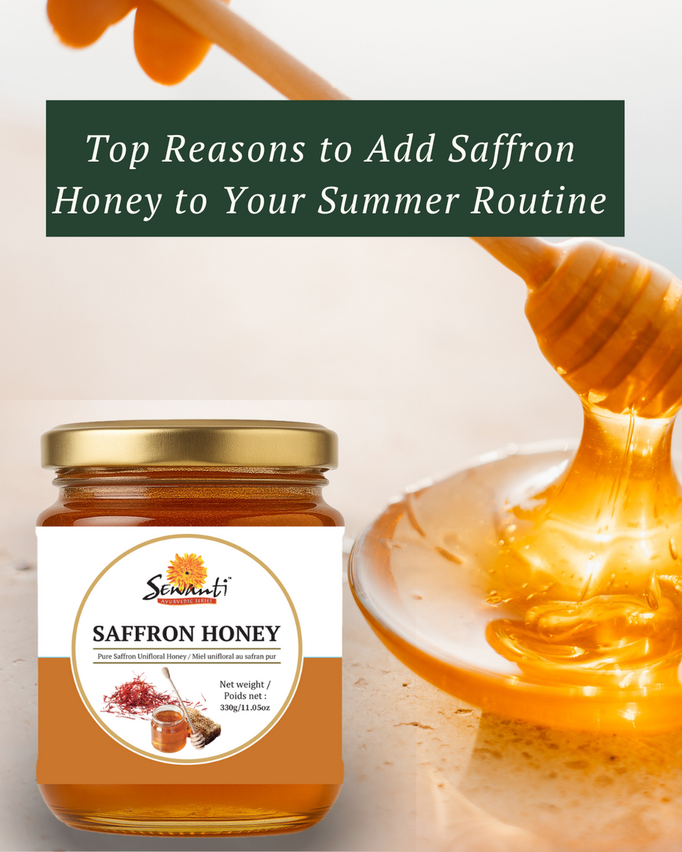 Why Saffron Honey Is a Must-Have for Summer Wellness – Sewanti