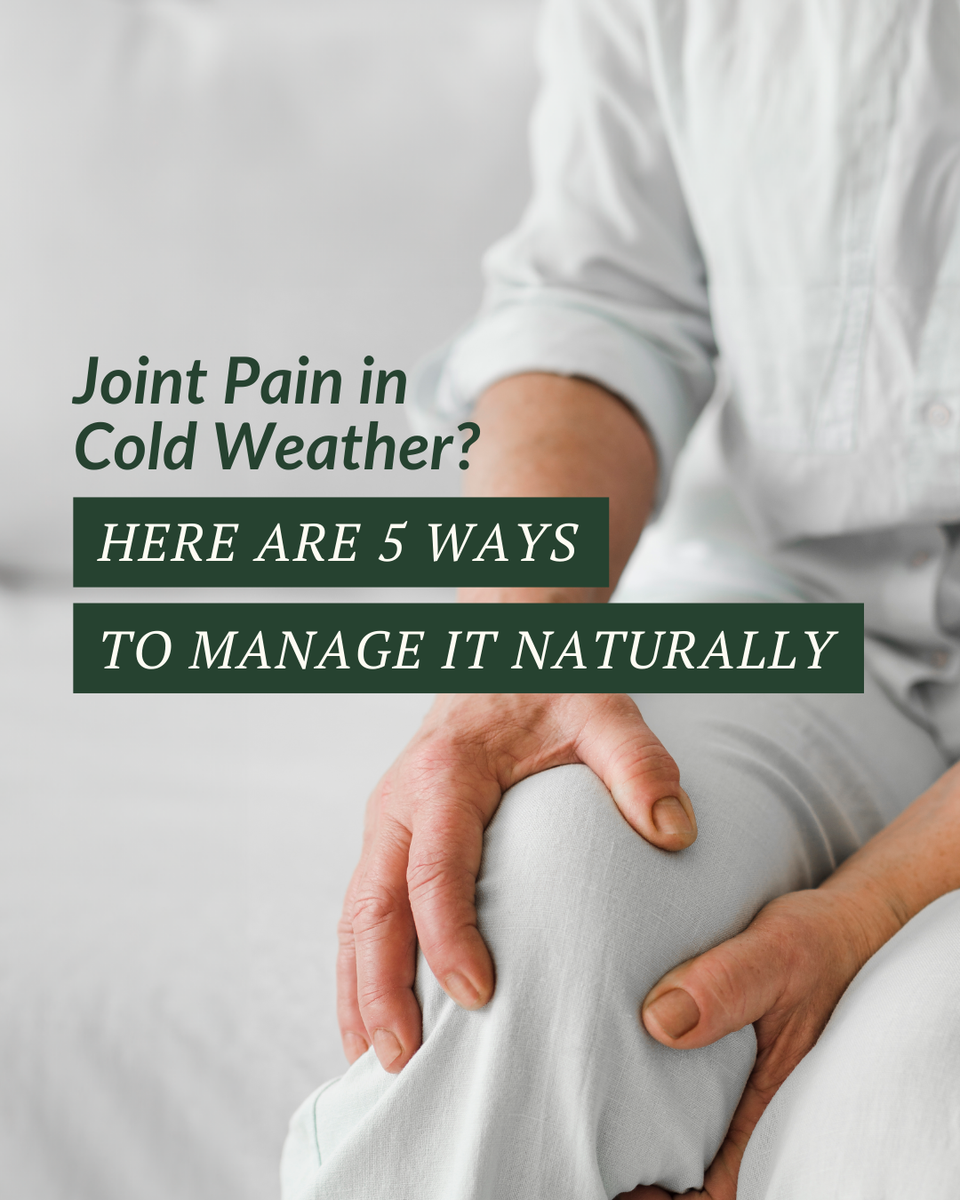 Joint Pain in Cold Weather? Here are 5 Ways to Manage it Naturally ...